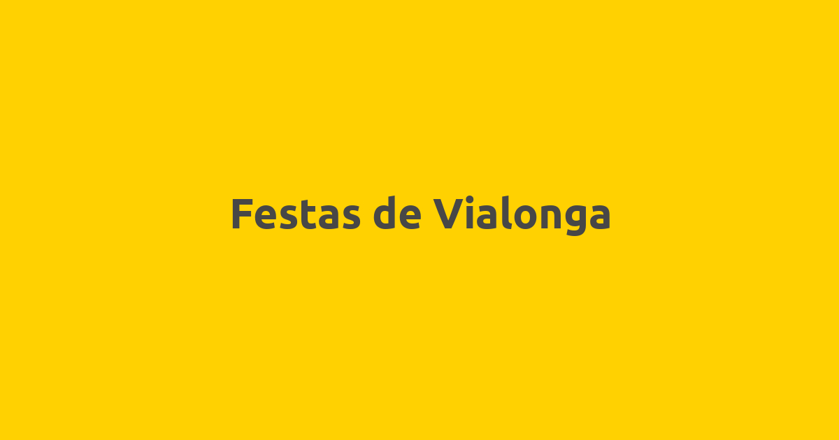 Festas De Vialonga | Vila Franca De Xira